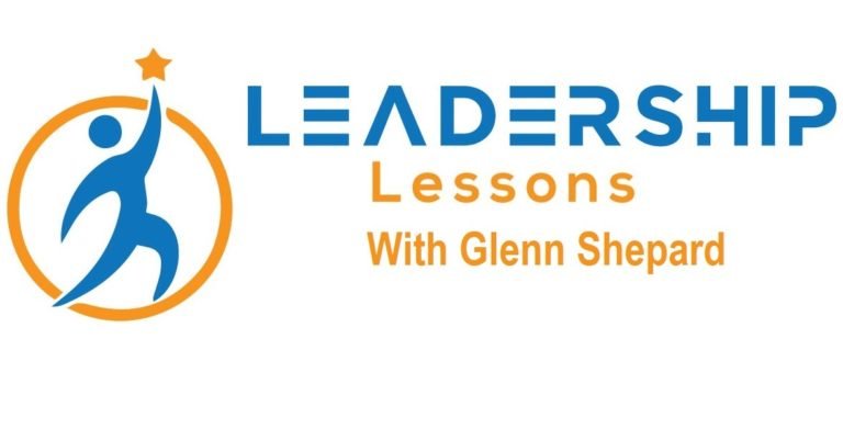 Glenn Shepard – Monthly Leadership Lessons